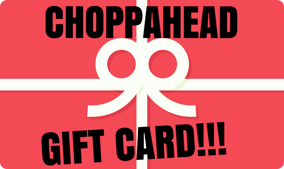 Gift Card – Choppahead
